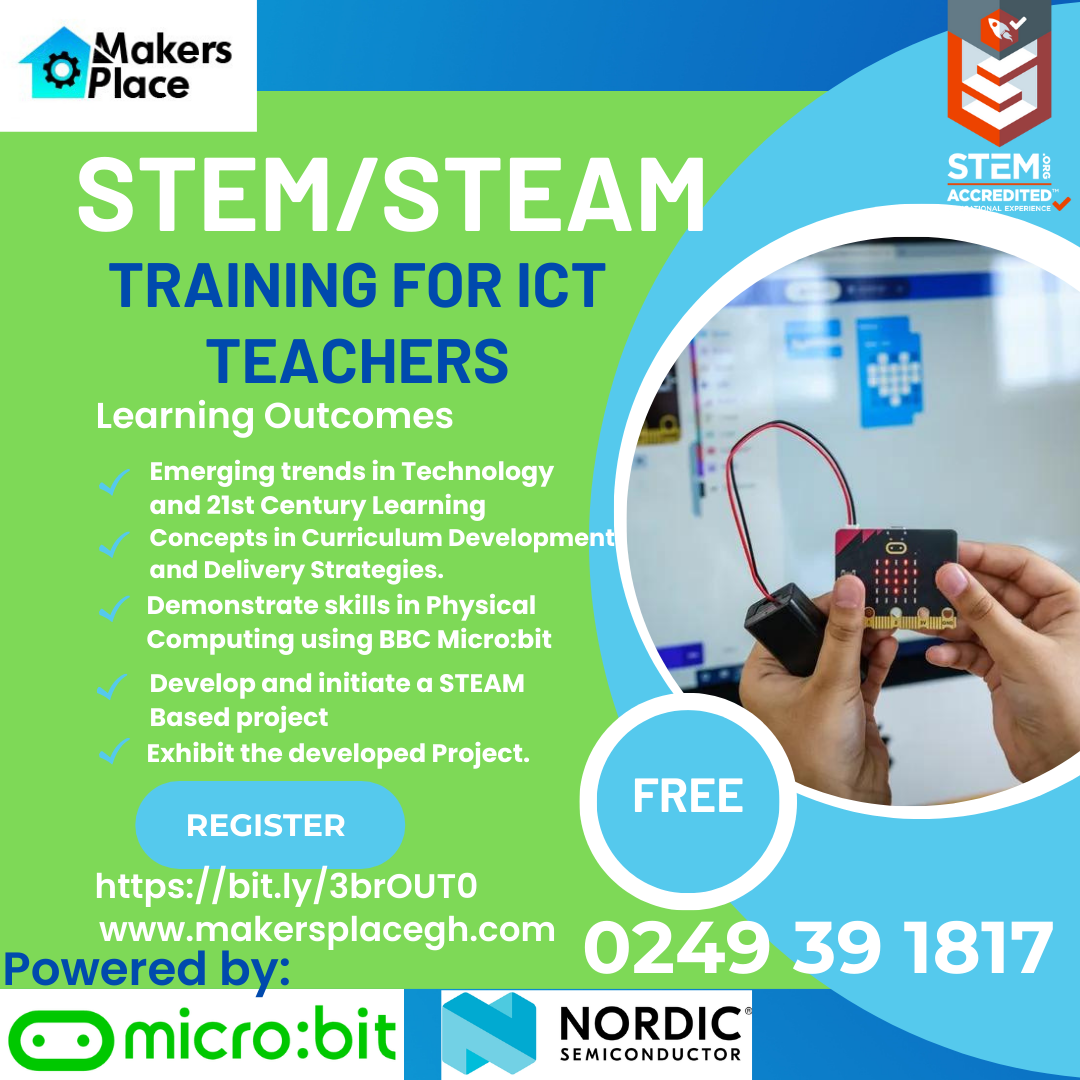 STEM/STEAM TRAINING FOR ICT TEACHERS IN GHANA – The MakersPlace